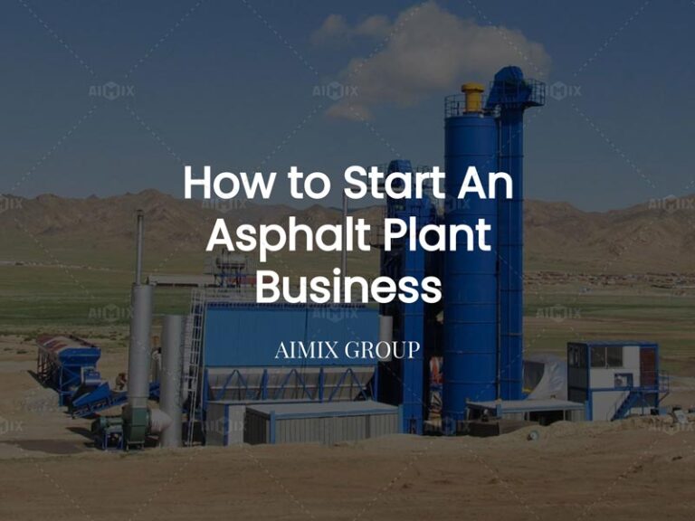 How to Start an Asphalt Plant Business – Beginner’s Guide