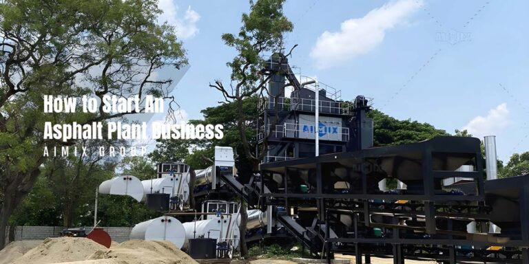How to Start an Asphalt Plant Business – Beginner’s Guide